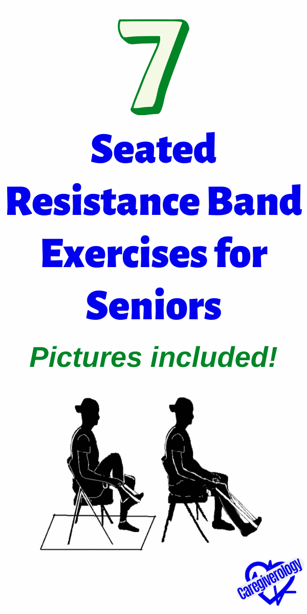 7 Seated Resistance Band Exercises For Seniors Caregiverology